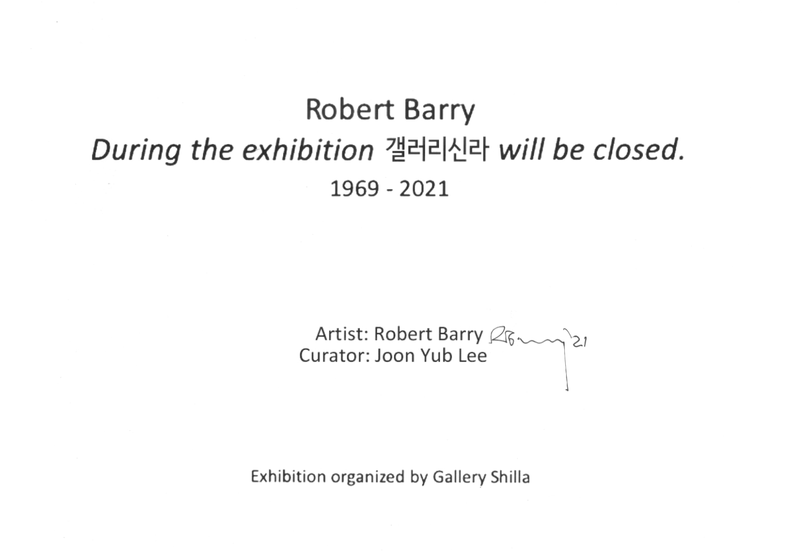Robert Barry, CLOSED GALLERY (1969 – Present)